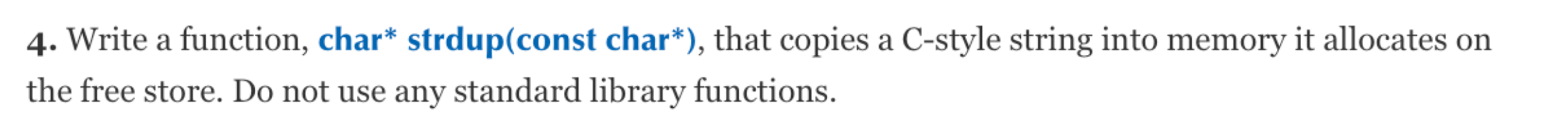 Solved 4. Write a function, char* strdup(const char*), that | Chegg.com