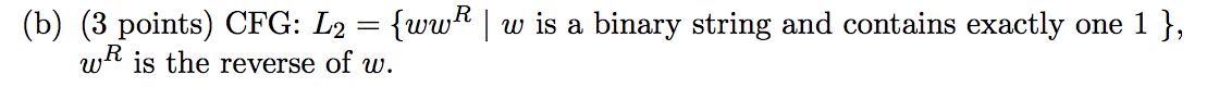 Solved (b) (3 points) CFG: L2 = {wwR | w is a binary string | Chegg.com