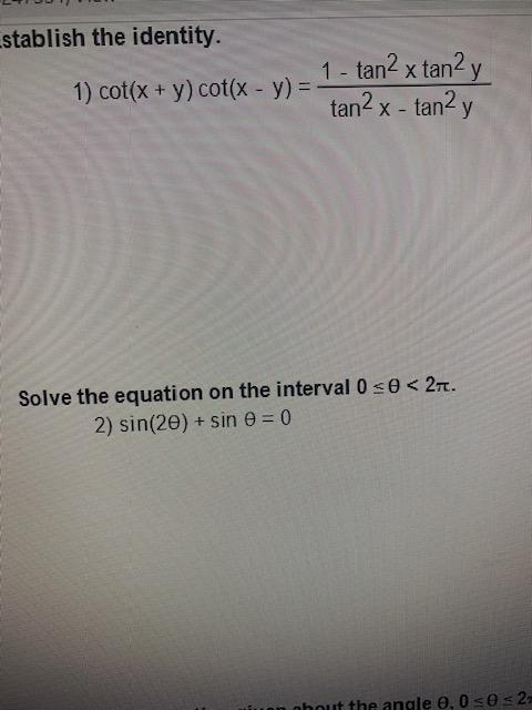 Solved stablish the identity. 1) cot(x + y) cot(x - y) = 1 - | Chegg.com