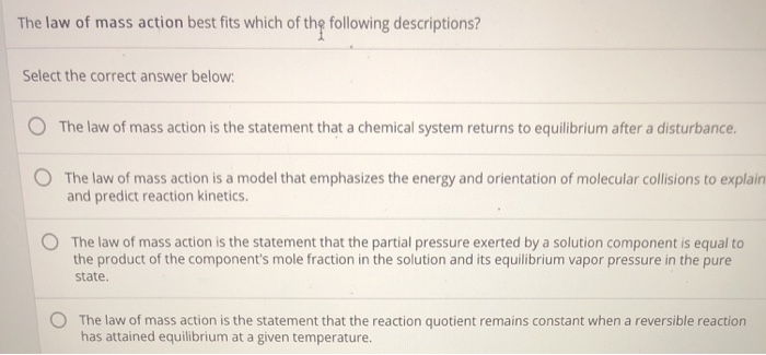 Solved The law of mass action best fits which of the | Chegg.com