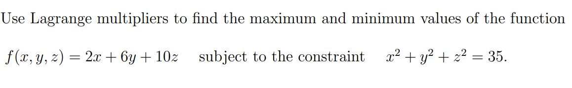Solved Use Lagrange multipliers to find the maximum and | Chegg.com