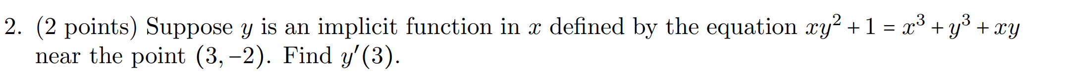 Solved 2. (2 points) Suppose y is an implicit function in x | Chegg.com