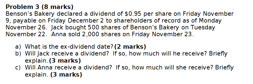 Solved Problem 3 (8 marks) Benson's Bakery declared a | Chegg.com