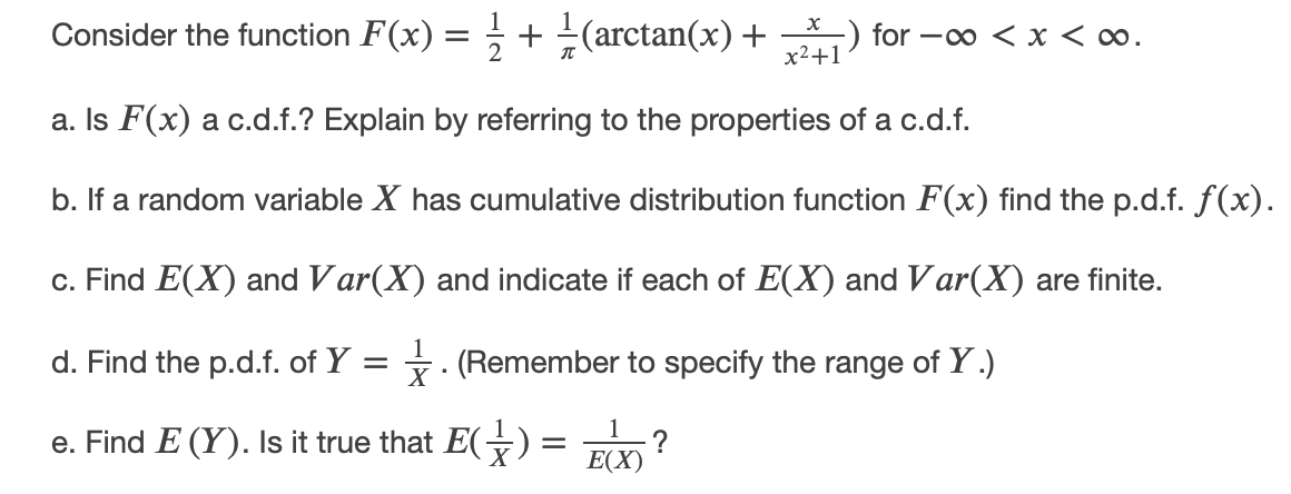 Solved Consider the function 𝐹(𝑥)=1/2+1/𝜋(arctan(𝑥)+ | Chegg.com Solved Consider the function 𝐹(𝑥)=1/2+1/𝜋(arctan(𝑥)+ | Chegg.com
