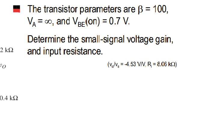 Solved The transistor parameters are β=100, VA=∞, and VBE | Chegg.com