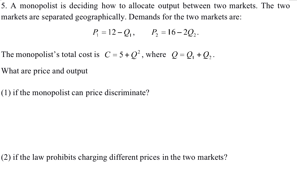 Solved 5. A monopolist is deciding how to allocate output | Chegg.com