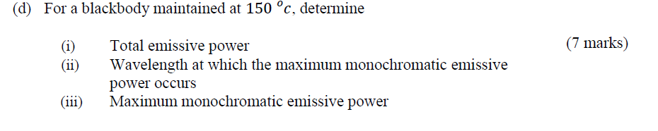 Solved (d) For a blackbody maintained at 150∘C, determine | Chegg.com