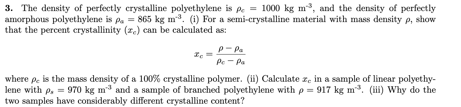 Solved 3. The density of perfectly crystalline polyethylene | Chegg.com
