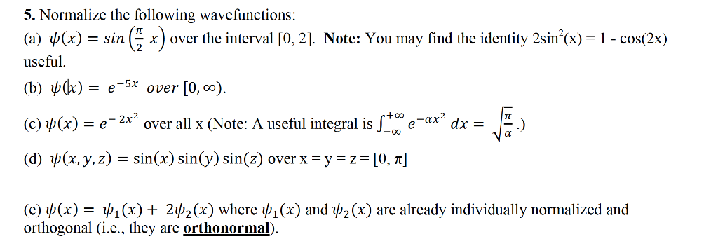 Solved 5. Normalize the following wavefunctions: (a) ψ(x) = | Chegg.com