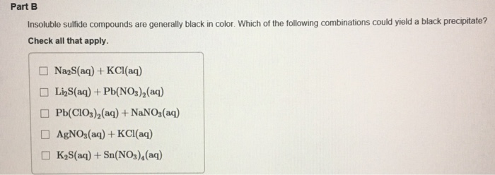Solved Insoluble sulfide compounds are generally black in | Chegg.com