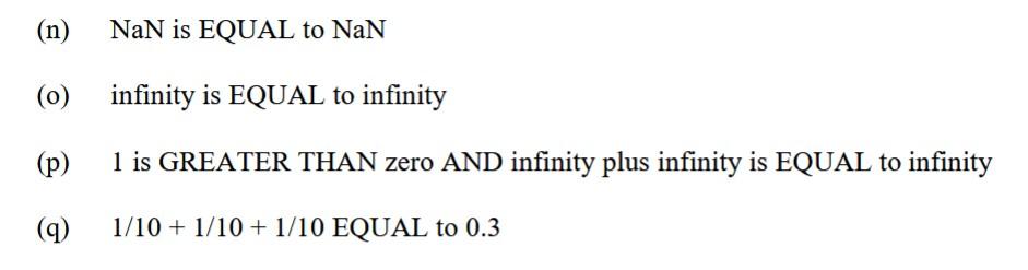 Solved (n) NaN is EQUAL to NaN (0) infinity is EQUAL to | Chegg.com