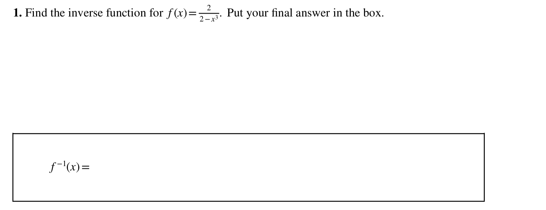 Solved Find the inverse function for f(x)=22-x3. ﻿Put your | Chegg.com