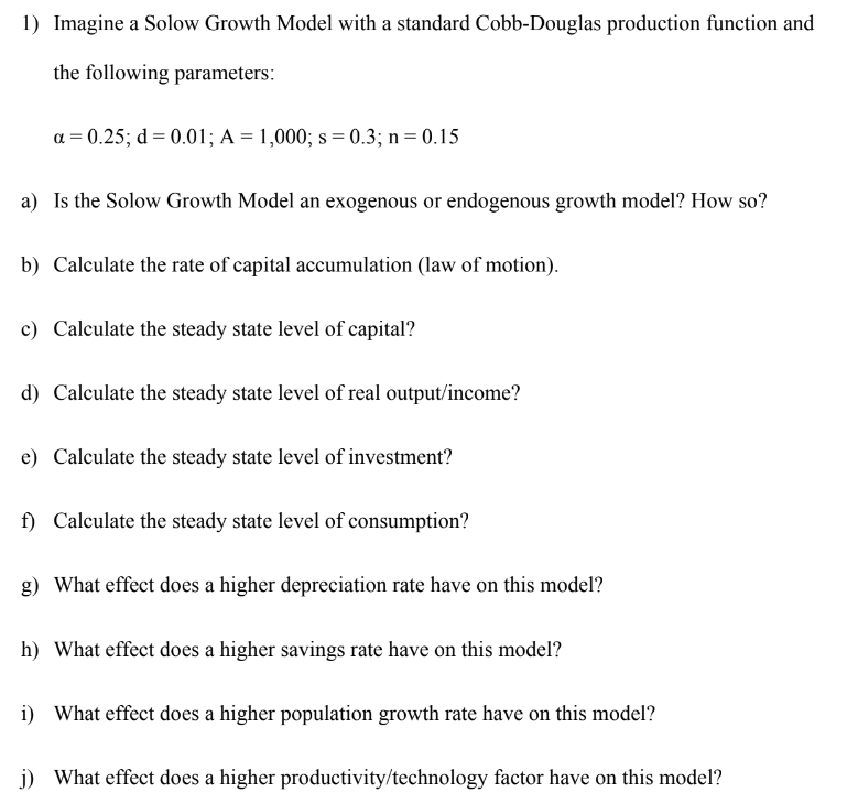 Solved 1) Imagine a Solow Growth Model with a standard | Chegg.com