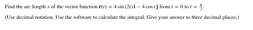 Solved Find the arc length s ﻿of the vector function | Chegg.com