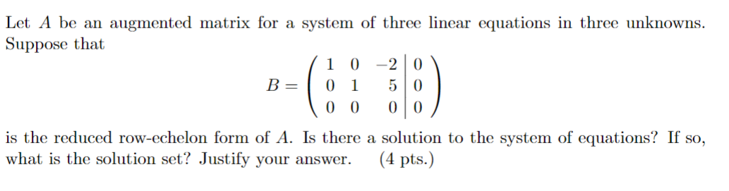 Solved Let A ﻿be an augmented matrix for a system of three | Chegg.com