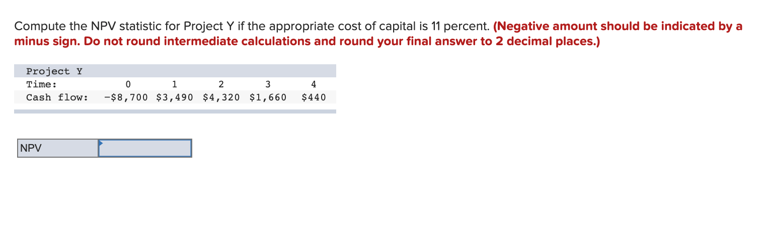 Solved Compute the NPV statistic for Project Y if the | Chegg.com
