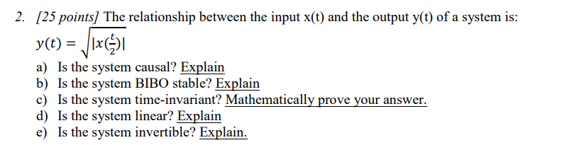Solved [ 25 points] The relationship between the input x(t) | Chegg.com