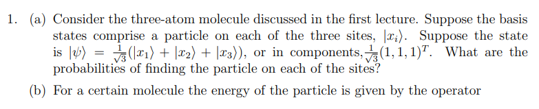 Solved 1. (a) Consider the three-atom molecule discussed in | Chegg.com