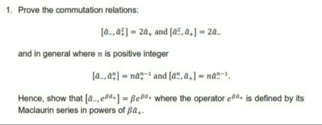Solved 1. Prove the commutation relations: [a_, a3] = 20, | Chegg.com