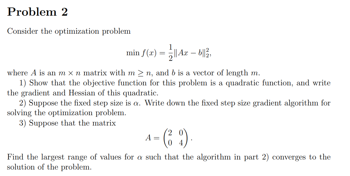 Solved Consider the optimization problem minf(x)=21∥Ax−b∥22 | Chegg.com
