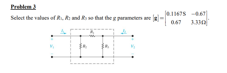 Solved Problem 3 Select the values of R1,R2 and R3 so that | Chegg.com