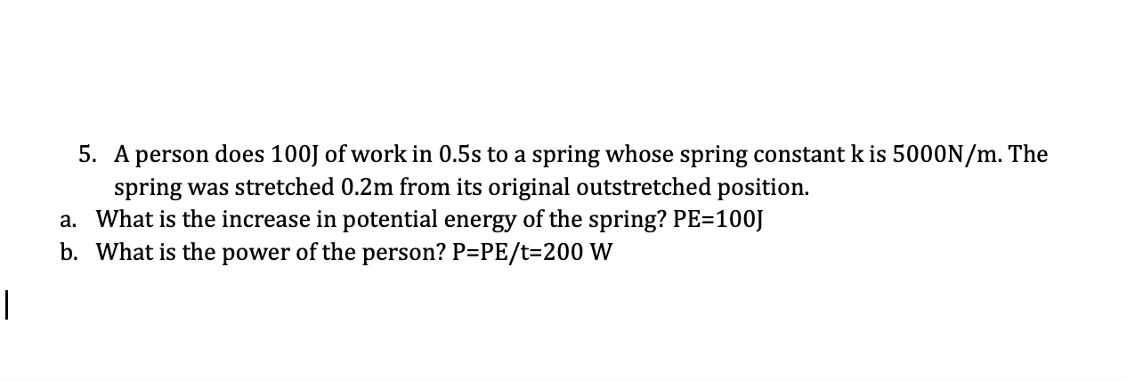 Solved 5. A person does 100J of work in 0.5s to a spring | Chegg.com