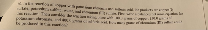 Solved 10. In the reaction of copper with potassium chromate | Chegg.com