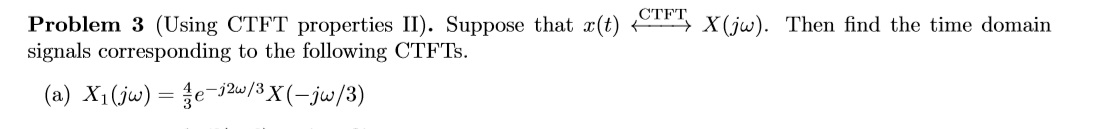 Solved (jw). Then find the CTFT of the Problem 2 (Using CTFT | Chegg.com