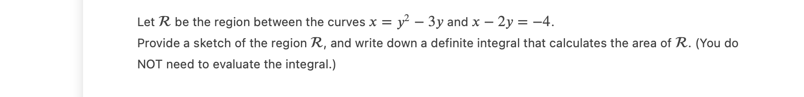 Solved Let R be the region between the curves x=y2−3y and | Chegg.com
