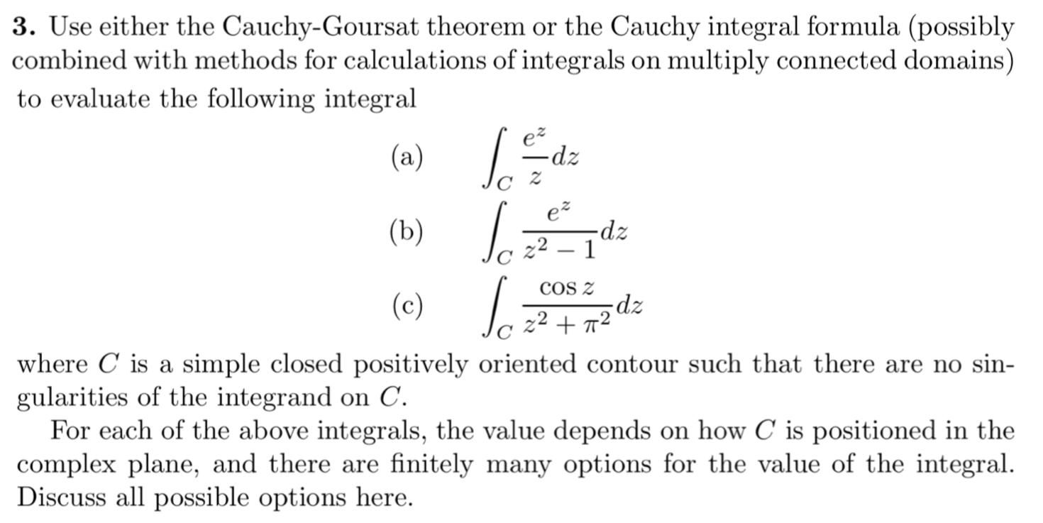Solved 3. Use either the Cauchy-Goursat theorem or the | Chegg.com