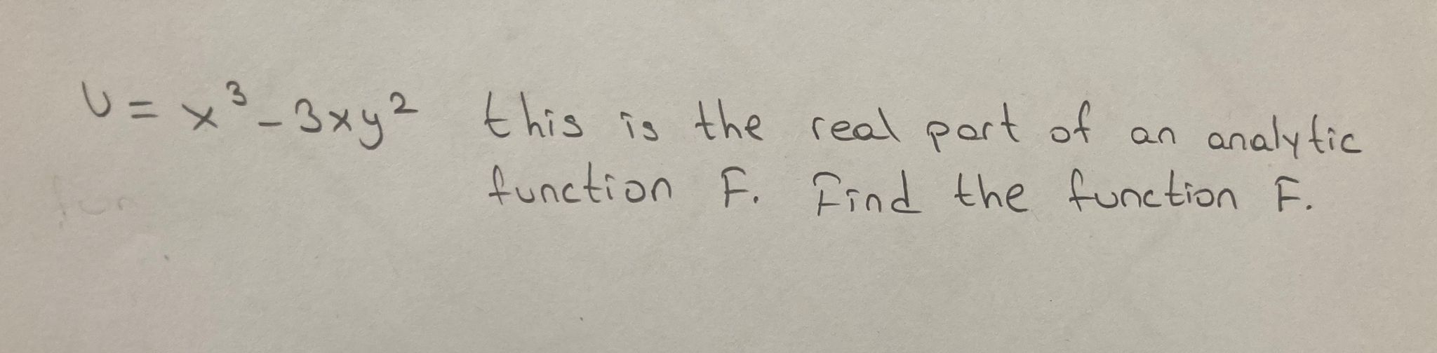 Solved U=x3−3xy2 this is the real part of an analytic | Chegg.com
