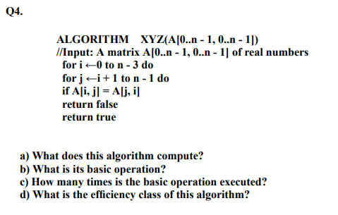 Solved ALGORITHM XYZ(A[0..n - 1, 0..n - 1]) //Input: A | Chegg.com