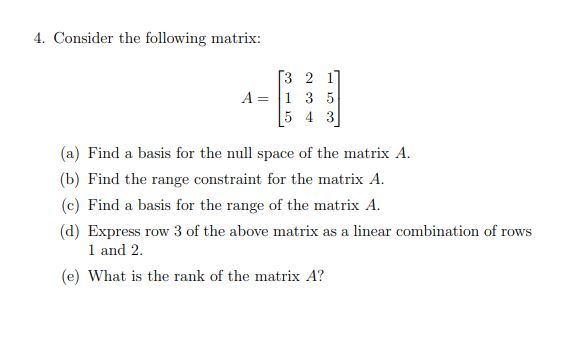 Solved 4. Consider the following matrix: [3 2 1] 1 3 5 A= | Chegg.com