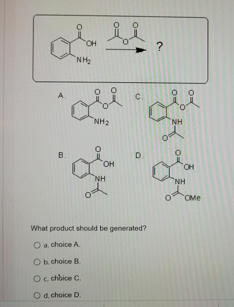 Solved ОН ? NH2 O A. С. O= 0 o NH2 NH B. D 03 OH OH NH NH | Chegg.com