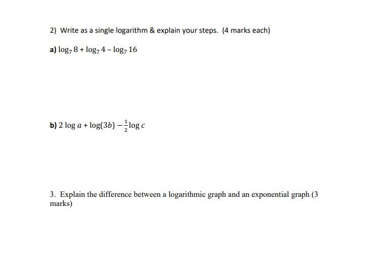 Solved 2) Write as a single logarithm \& explain your steps. | Chegg.com