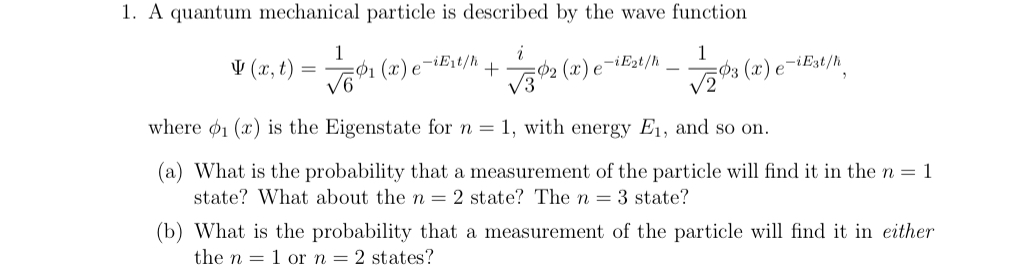 Solved 1. A quantum mechanical particle is described by the | Chegg.com