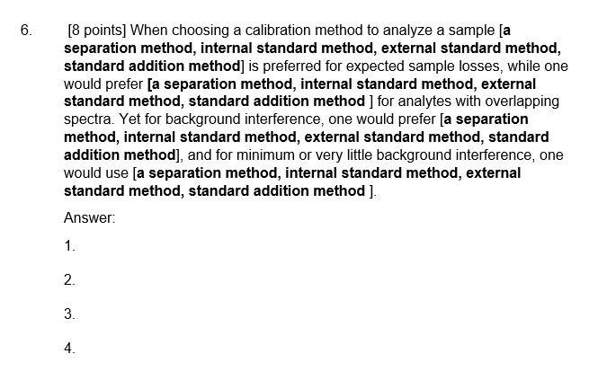 Solved 6. [8 points] When choosing a calibration method to | Chegg.com