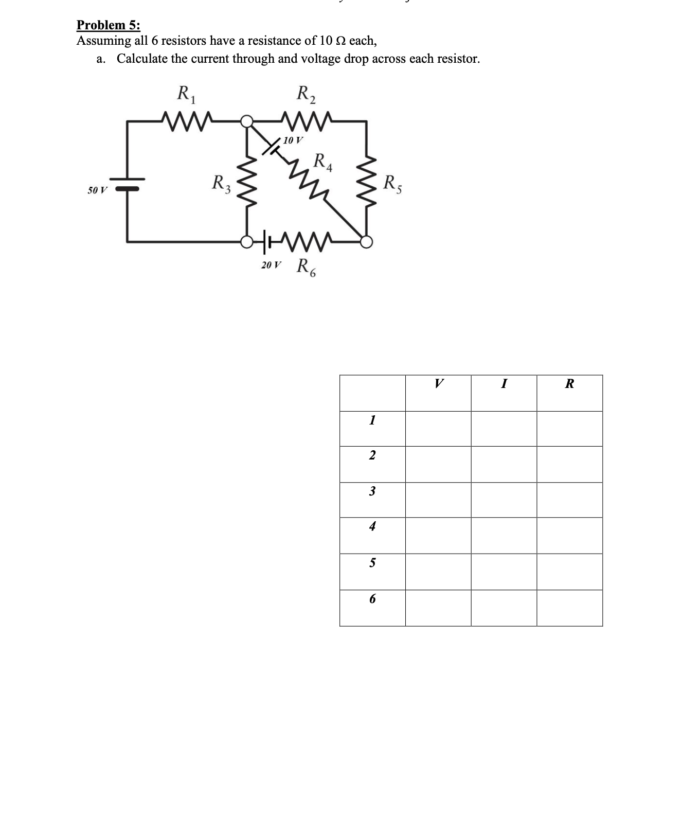 Solved Problem 5:Assuming all 6 ﻿resistors have a resistance | Chegg.com