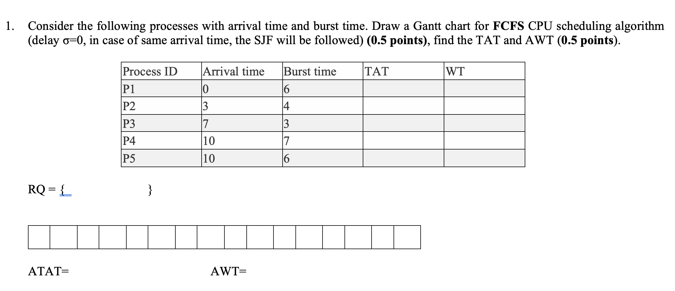 Solved a 1. Consider the following processes with arrival | Chegg.com