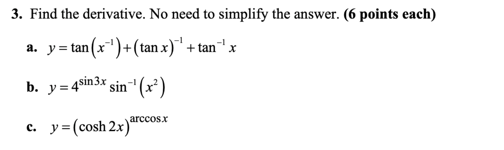 Solved 3. Find the derivative. No need to simplify the | Chegg.com