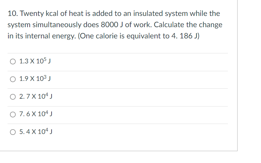 Solved 10. Twenty kcal of heat is added to an insulated | Chegg.com