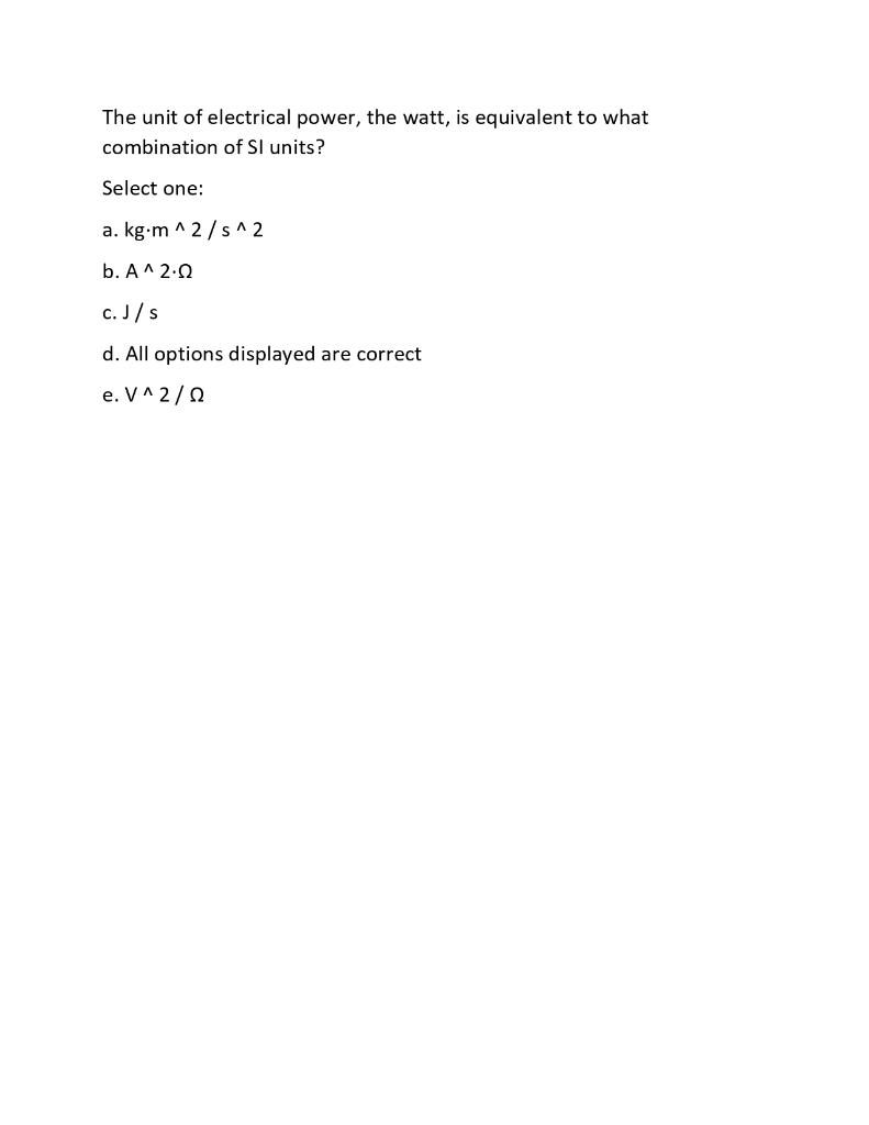 Solved The unit of electrical power, the watt, is equivalent | Chegg.com