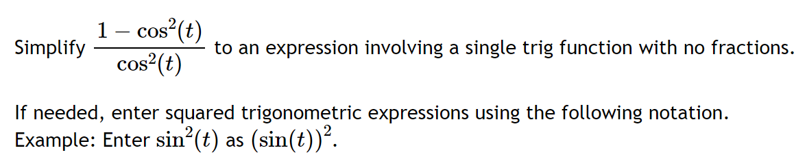 Solved Simplify cos2(t)1−cos2(t) to an expression involving | Chegg.com