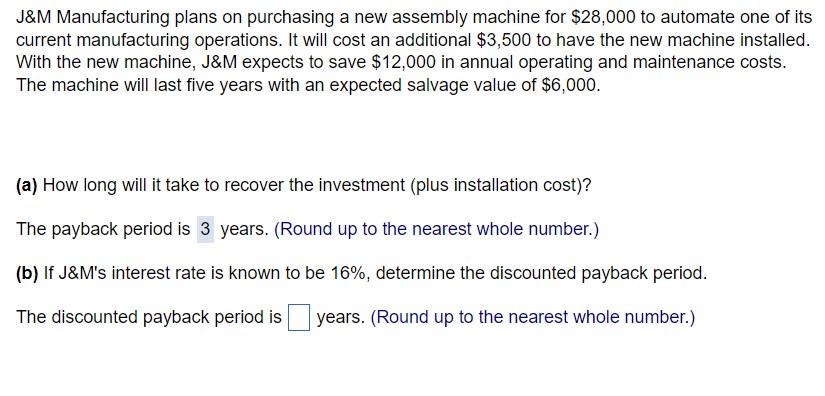 Solved J\&M Manufacturing plans on purchasing a new assembly | Chegg.com