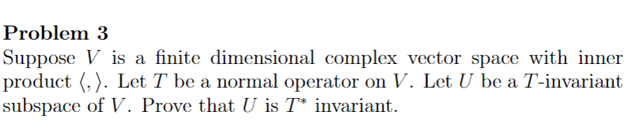 Solved Problem 3 Suppose V is a finite dimensional complex | Chegg.com