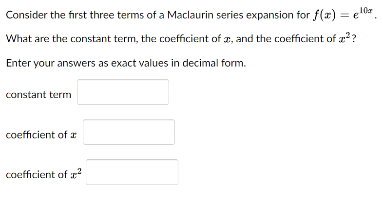 Solved Consider the first three terms of a Maclaurin series | Chegg.com