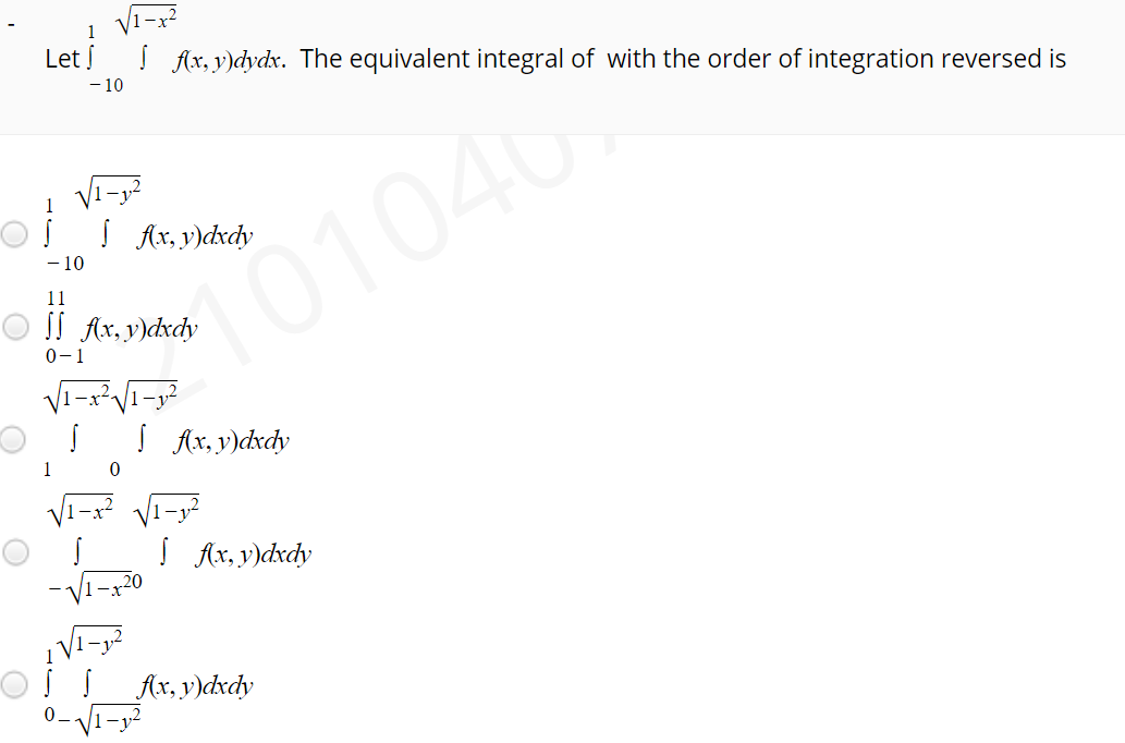 Solved Let ∫−101∫f(x,y)dydx. The equivalent integral of with | Chegg.com