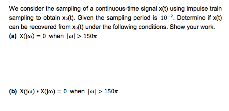 Solved We consider the sampling of a continuous-time signal | Chegg.com