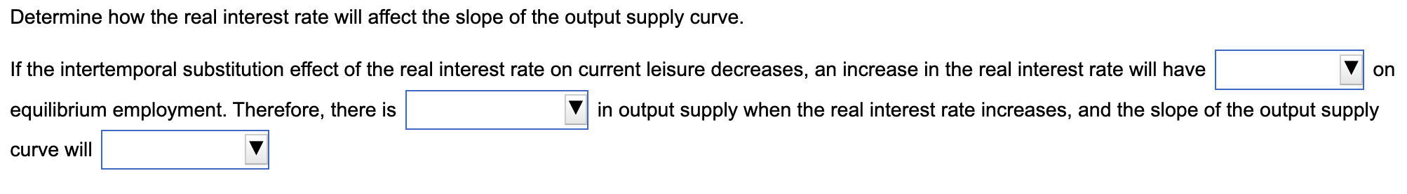 Solved Determine how the real interest rate will affect the | Chegg.com