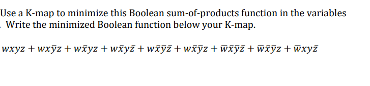 Solved Use a K-map to minimize this Boolean sum-of-products | Chegg.com